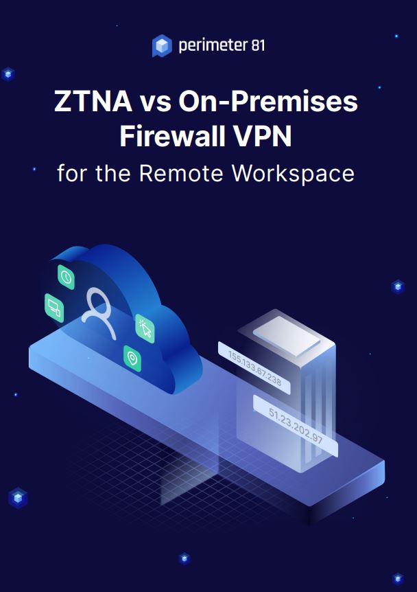 ZTNA vs On-Premises Firewall VPN: The Ultimate Guide | SC Media