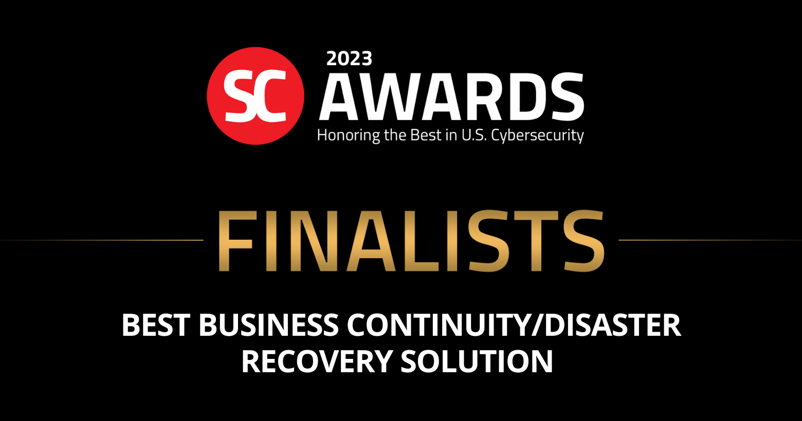 2023 SC Awards Finalists: Best Business Continuity/Disaster Recovery Solution | SC Media