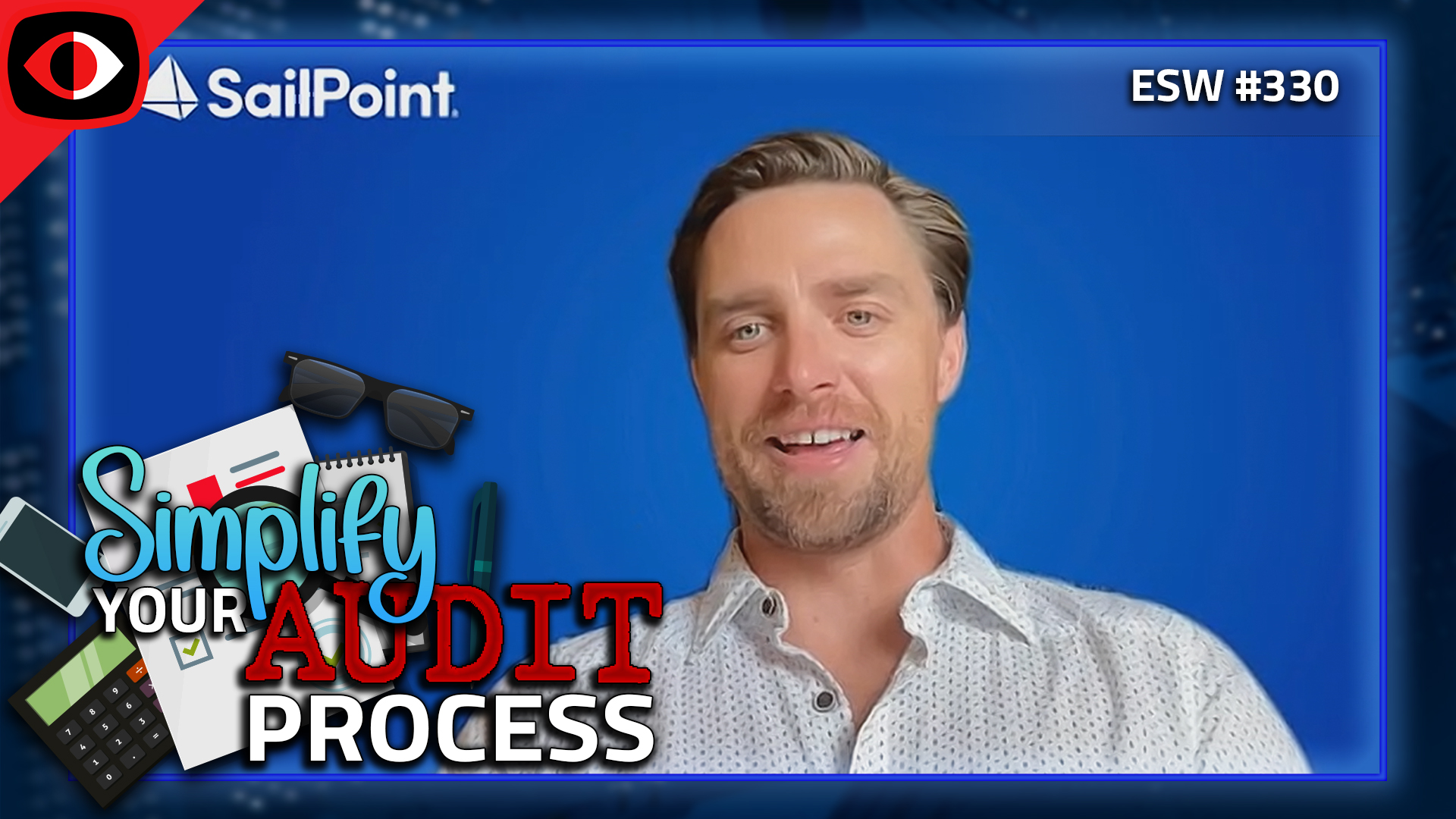 Simplify Your Audit Process without Compromising Identity Data Security – Erik Huckle – ESW #330 ...