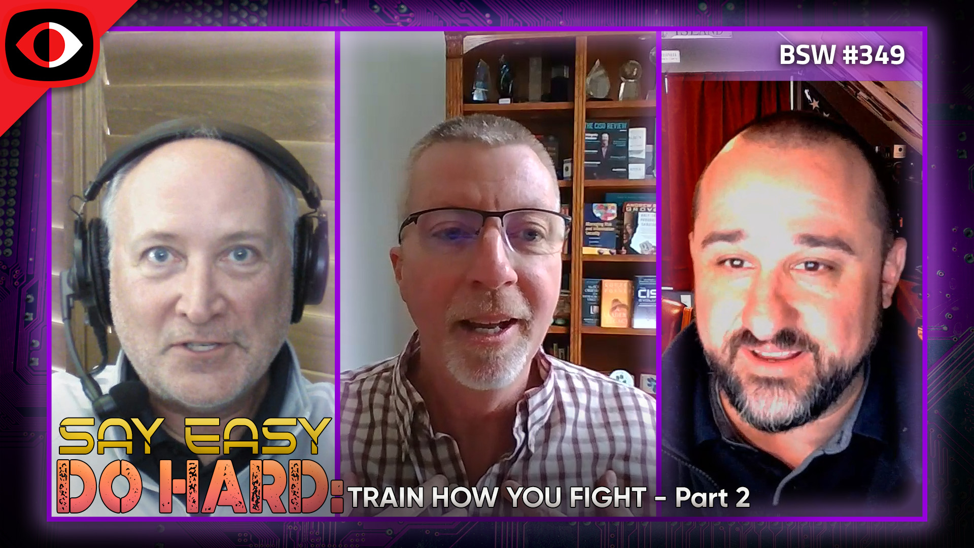 Say Easy, Do Hard – Train How You Fight, Part 2 – BSW #349 | SC Media