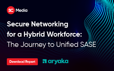 Secure Networking for a Hybrid Workforce: The Journey to Unified SASE | SC Media