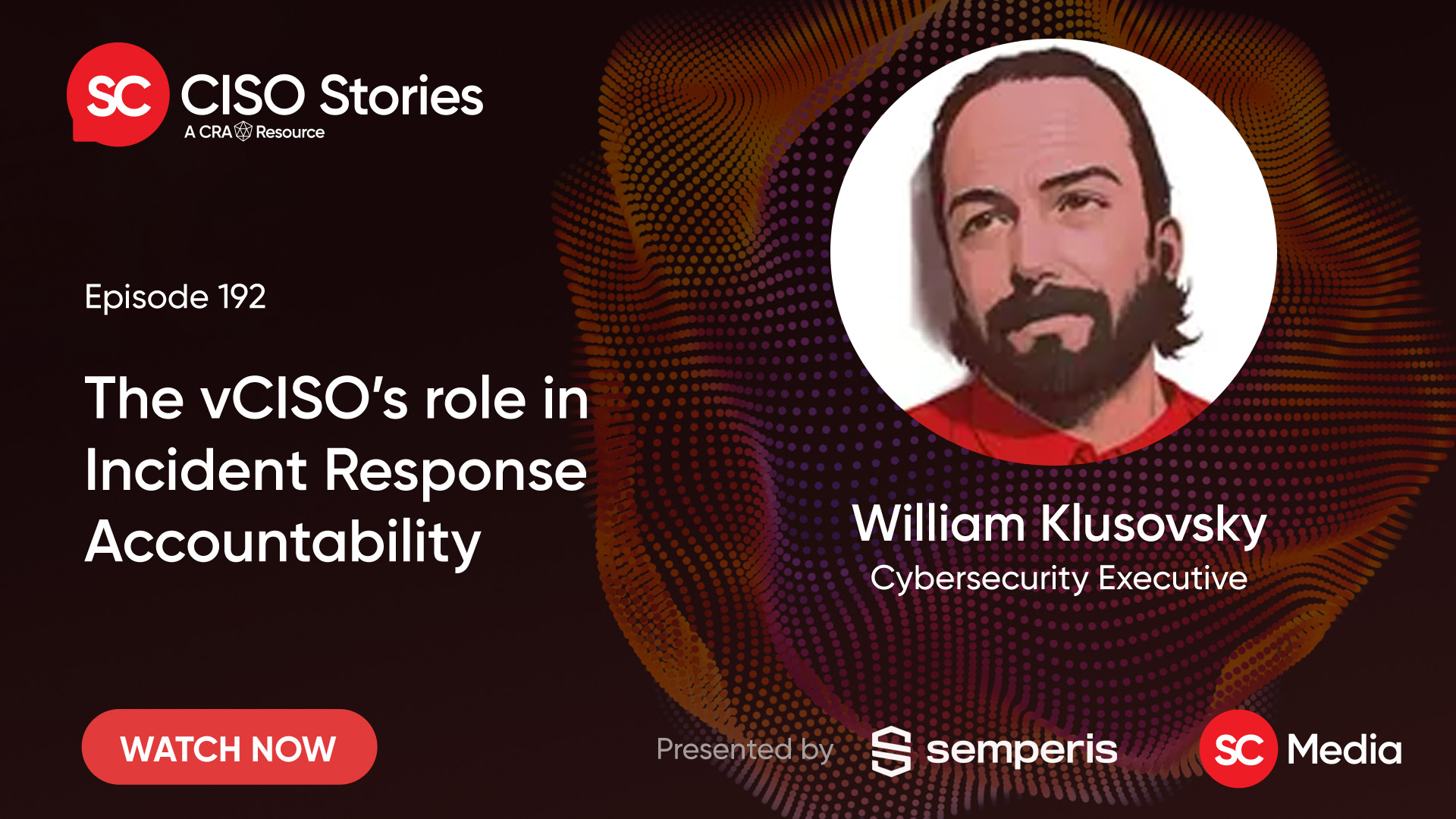 The vCISO’s role in Incident Response Accountability – William Klusovsky – CSP #192 | SC Media