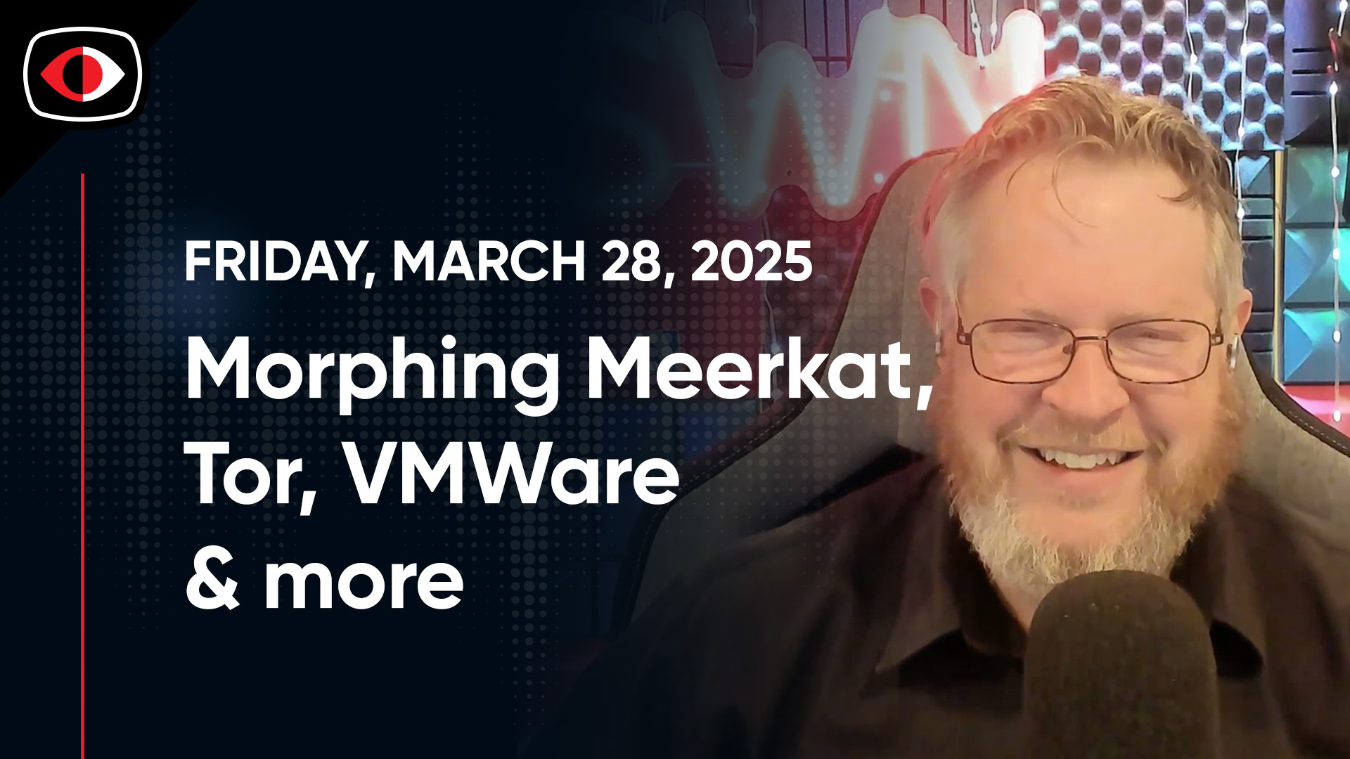 Mrtentacle, Morphing Meerkat, Tor, VMWare, Waymo, Oracle, Aaran Leyland ...