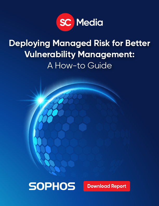 Deploying Managed Risk for Better Vulnerability Management: A How-to Guide | SC Media