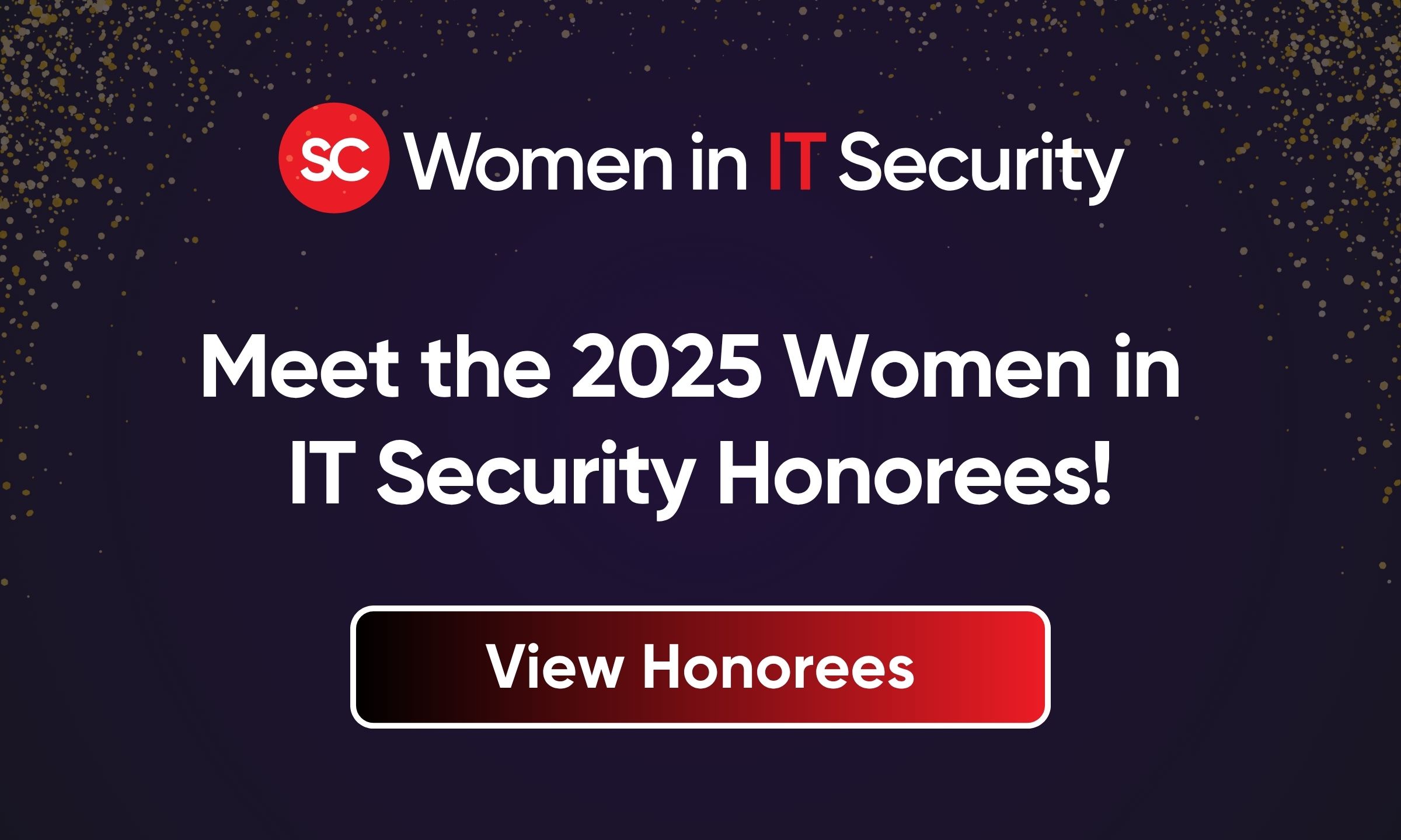 Celebrating the Women in IT Security 2025 Honorees | news | SC Media